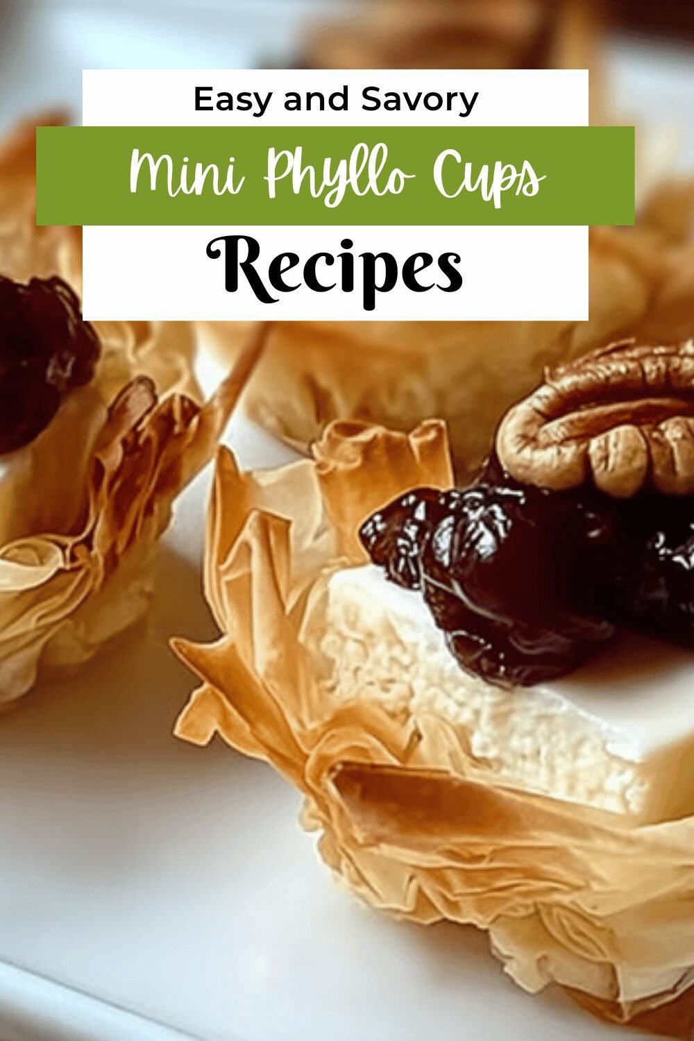 Mini Phyllo Cups Recipe For Crispy Delicious Bites