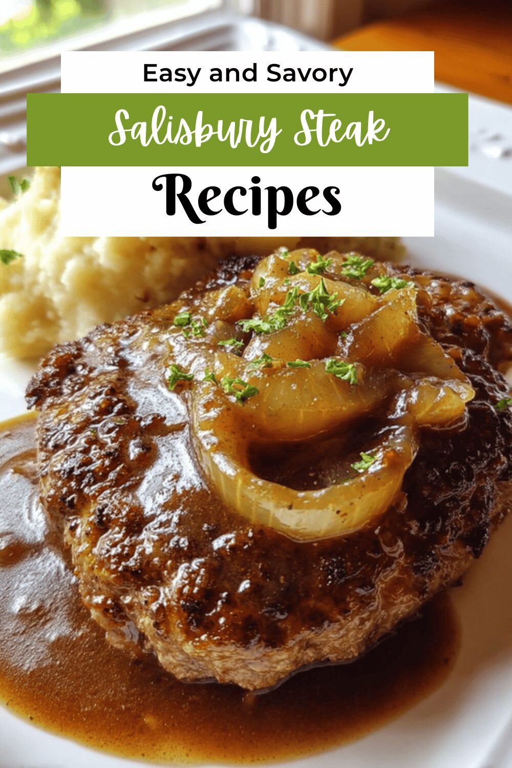 Salisbury Steak Recipe Easy Classic Savory Sauce